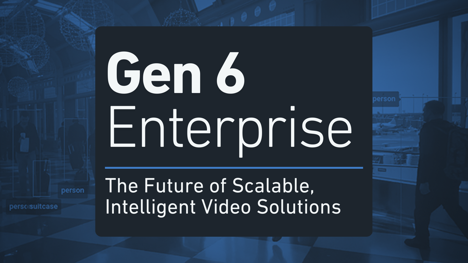 Introducing Gen 6 Enterprise: The Future of Scalable, Intelligent Video Solutions - Network Optix